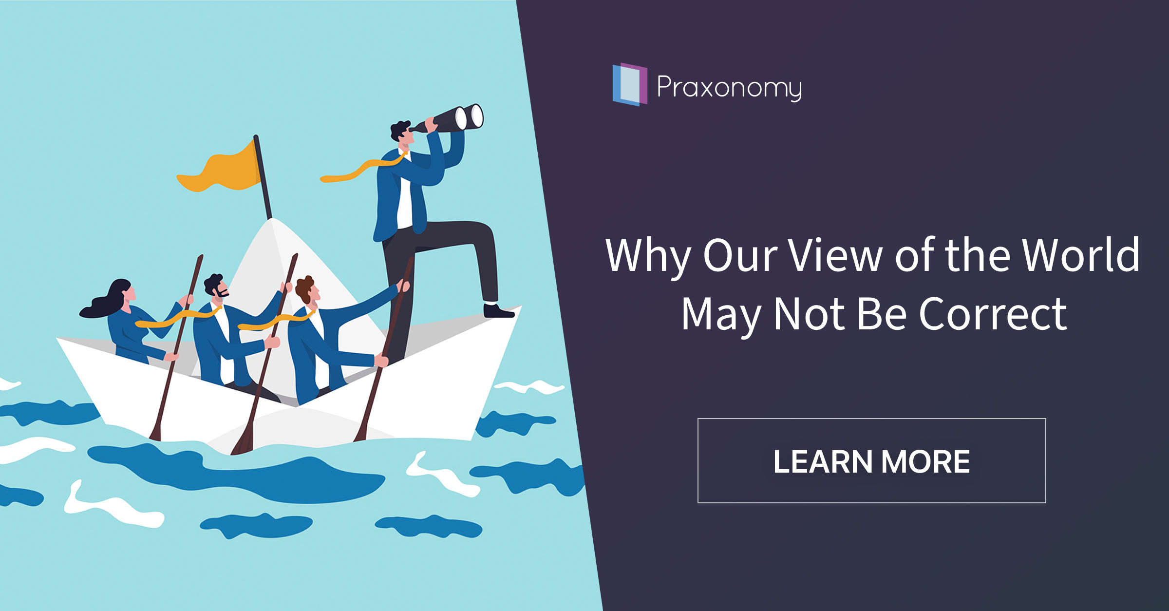 Why Our View Of The World May Not Be Correct - The Praxonomy Blog ...
